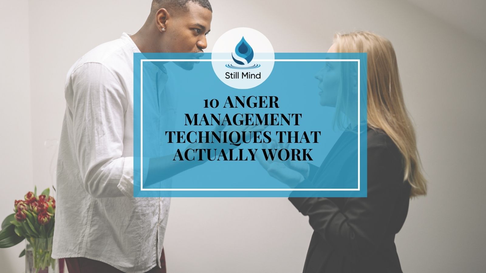 Anger Management Techniques: Evidence-Based Strategies for Adults That ...