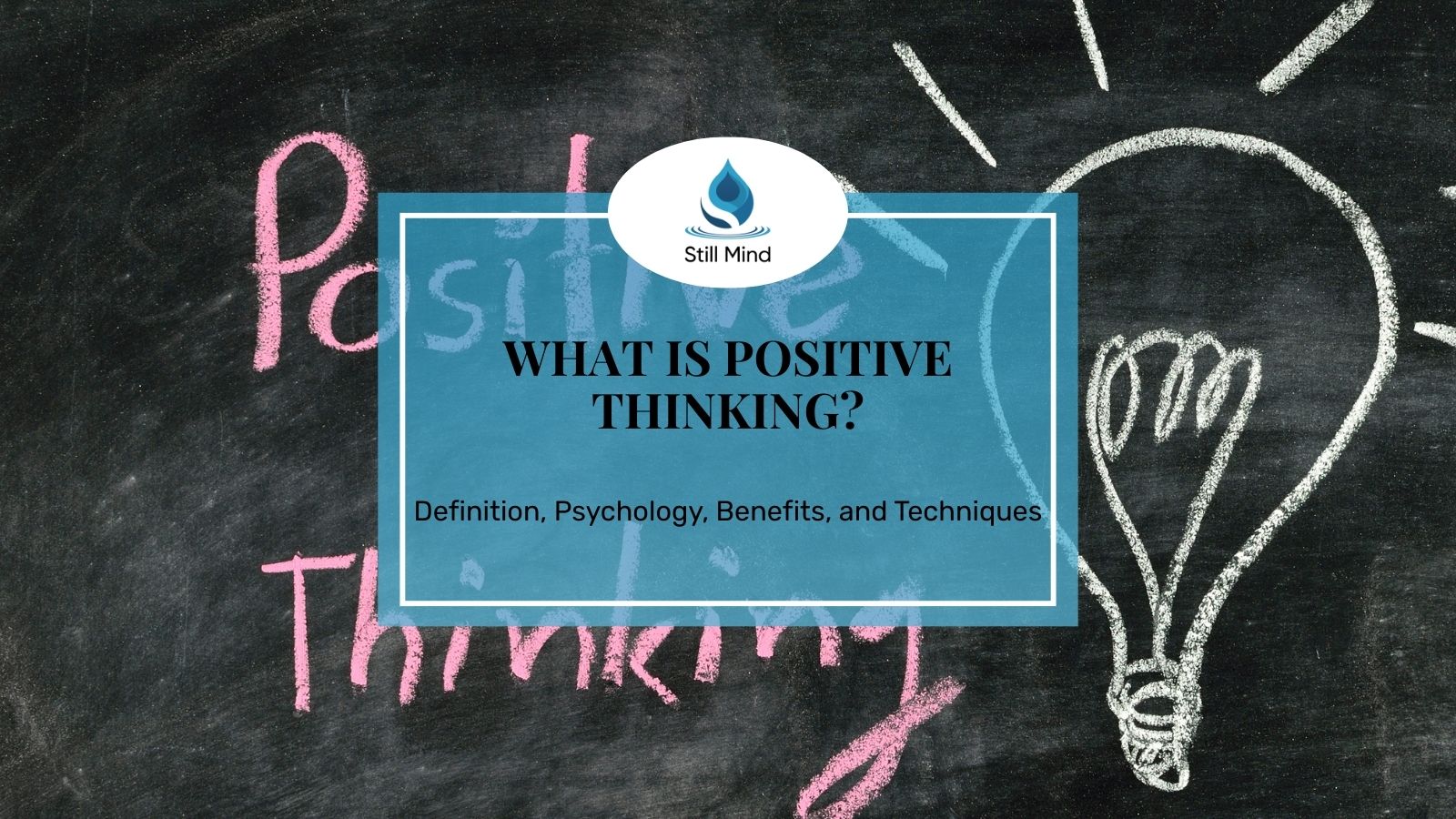 What Is Positive Thinking? Definition, Psychology, Benefits, and ...